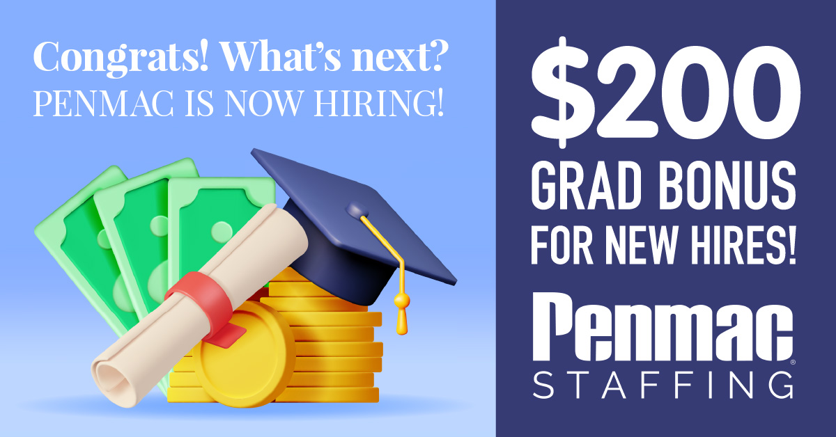 Bonus for New Graduates - Penmac Staffing